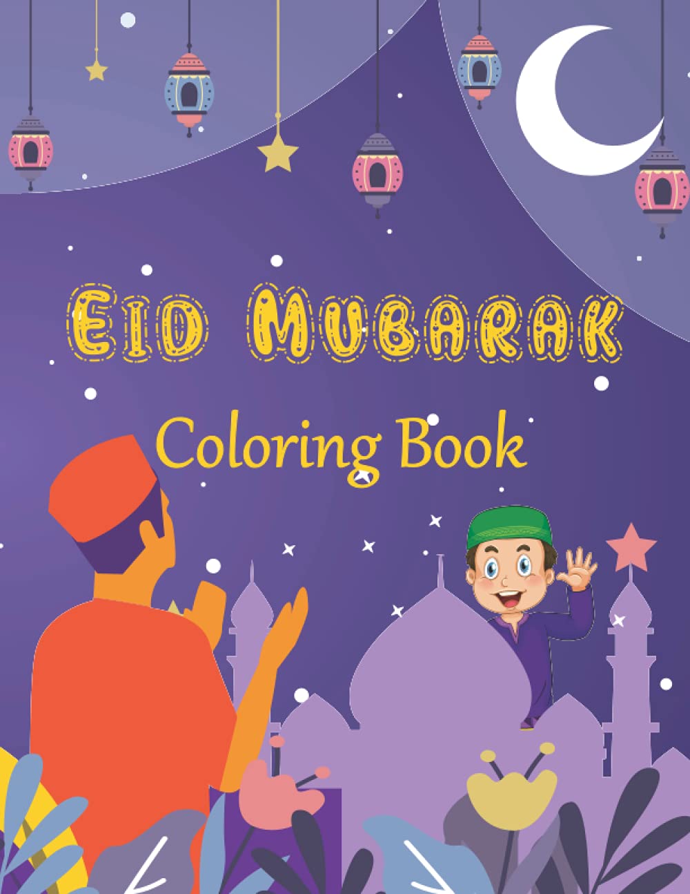 Eid Mubarak Coloring Book: A Fun and Educational Coloring Book as Eid ...