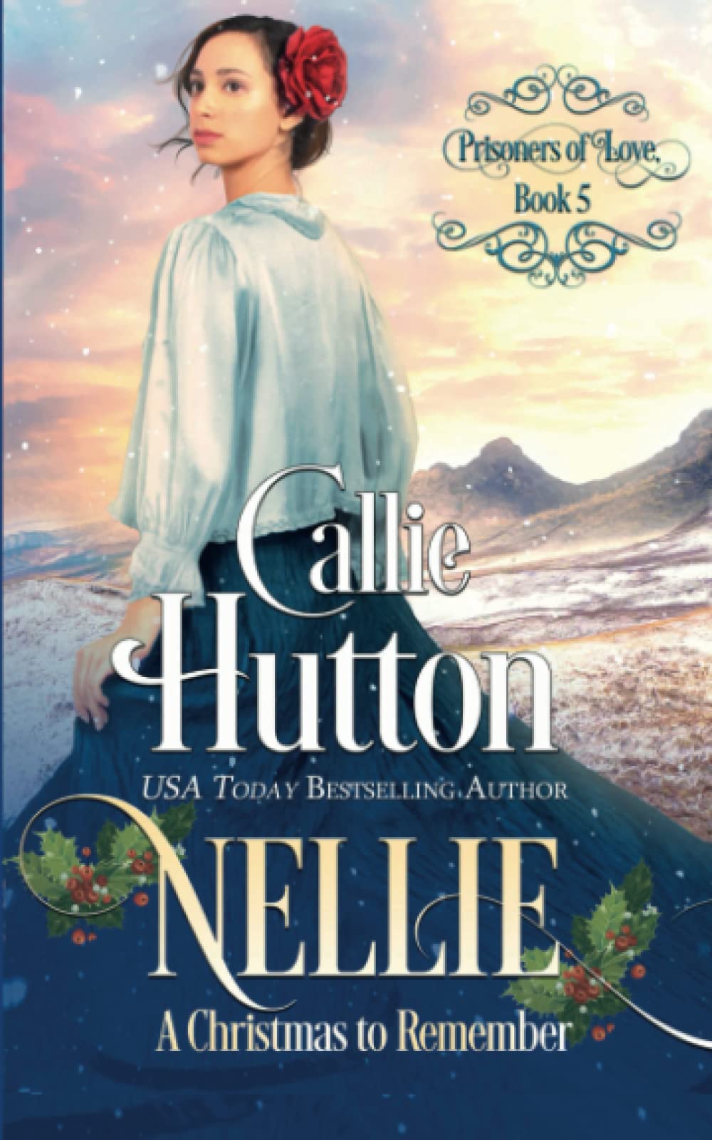 Prisoners of Love: Nellie: A Christmas to Remember by Callie Hutton ...