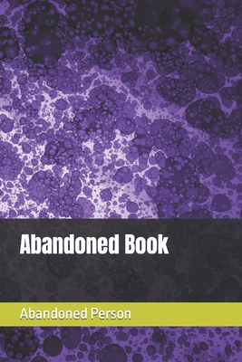 Abandoned Book by Abandoned Person | Goodreads