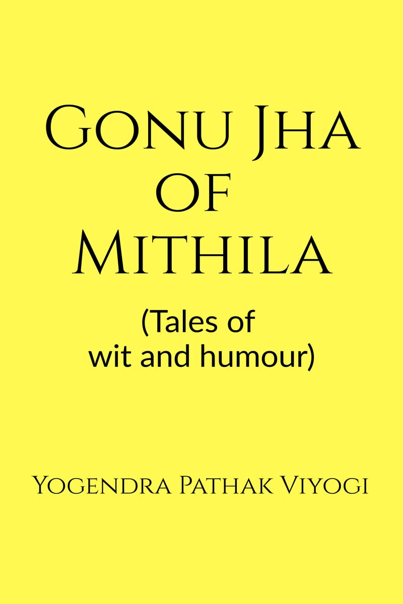 Gonu Jha of Mithila : by Yogendra Pathak Viyogi | Goodreads