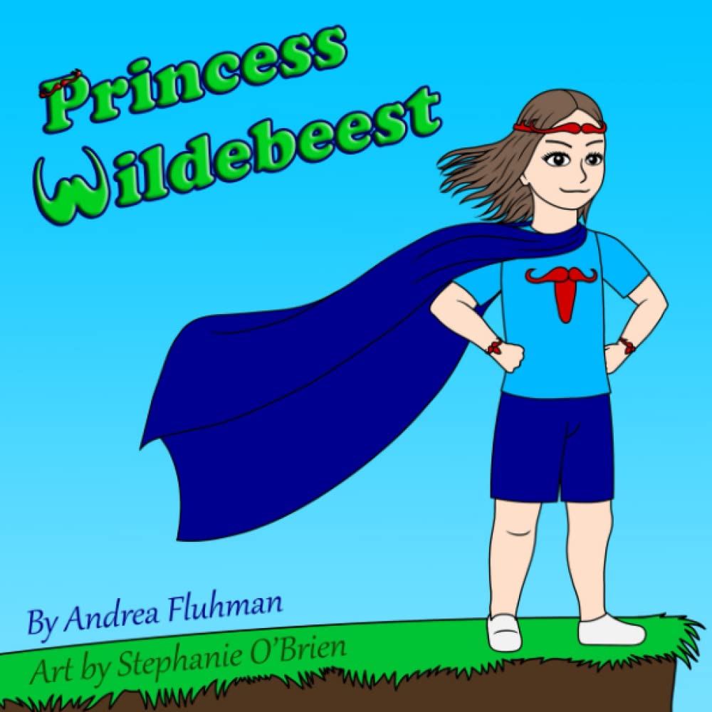 Princess Wildebeest: This is Me by Andrea Paige Fluhman | Goodreads