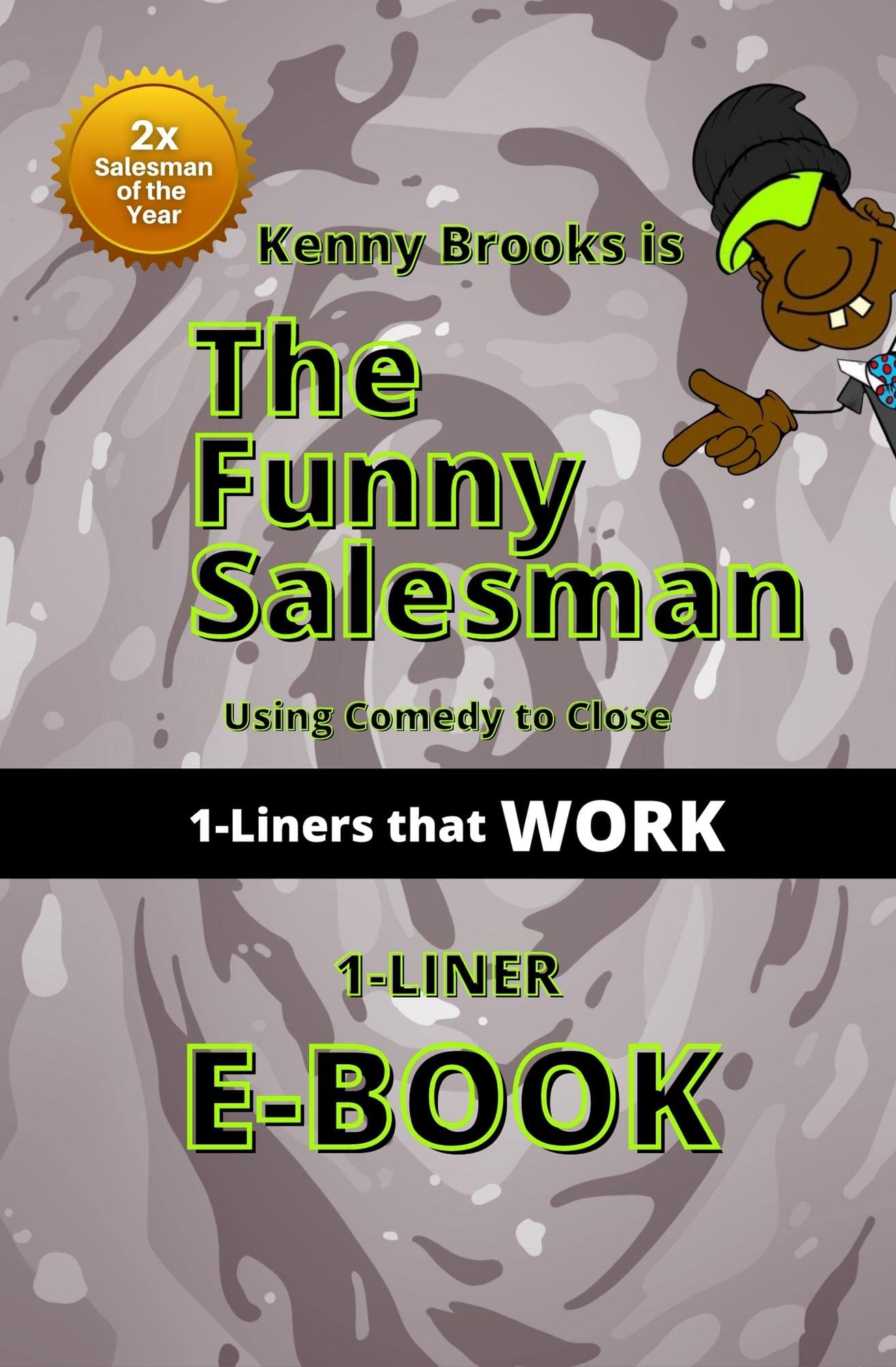 The Funny Salesman: Using Comedy to Close: 1-Liners that Work by Kenny ...
