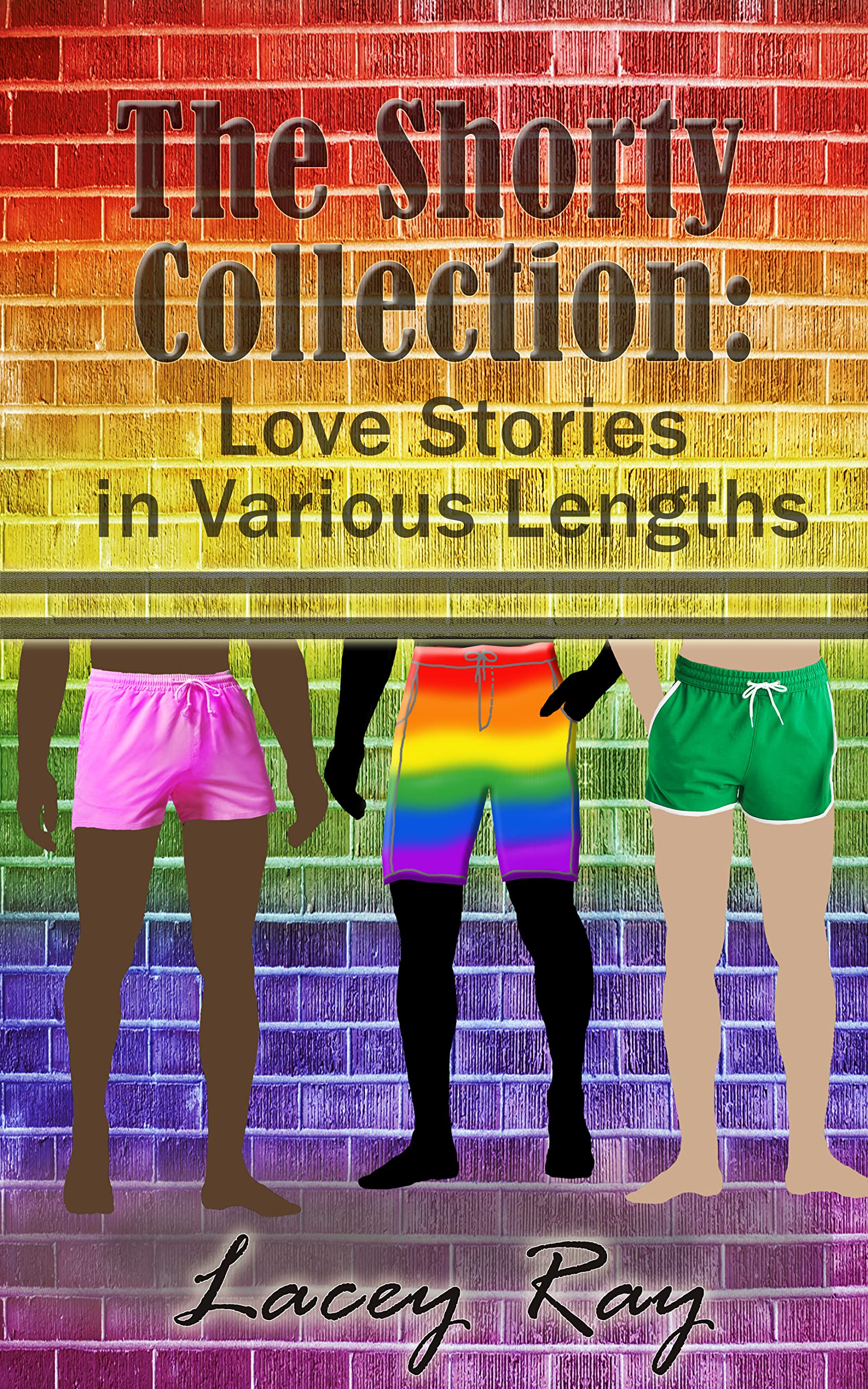 The Shorty Collection: Love Stories in Various Lengths by Lacey Ray ...