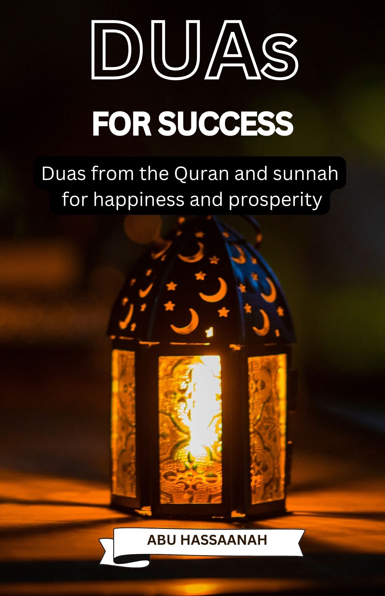 DUAS FOR SUCCESS: A Comprehensive List of Verses, Du'as, Prayers and ...