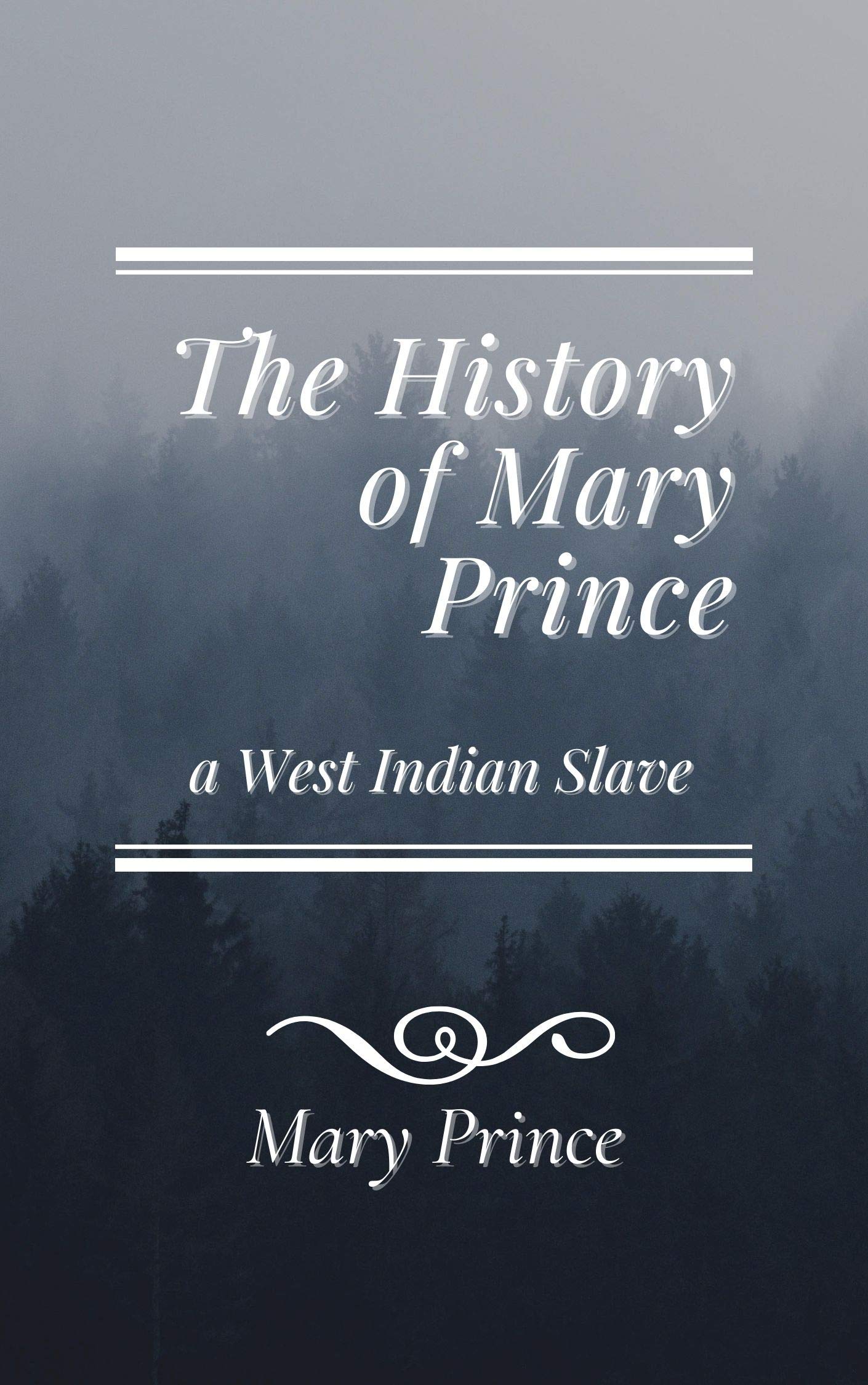 The History of Mary Prince a West Indian Slave: Original Classics and ...