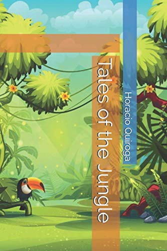 Tales of the Jungle by Horacio Quiroga | Goodreads