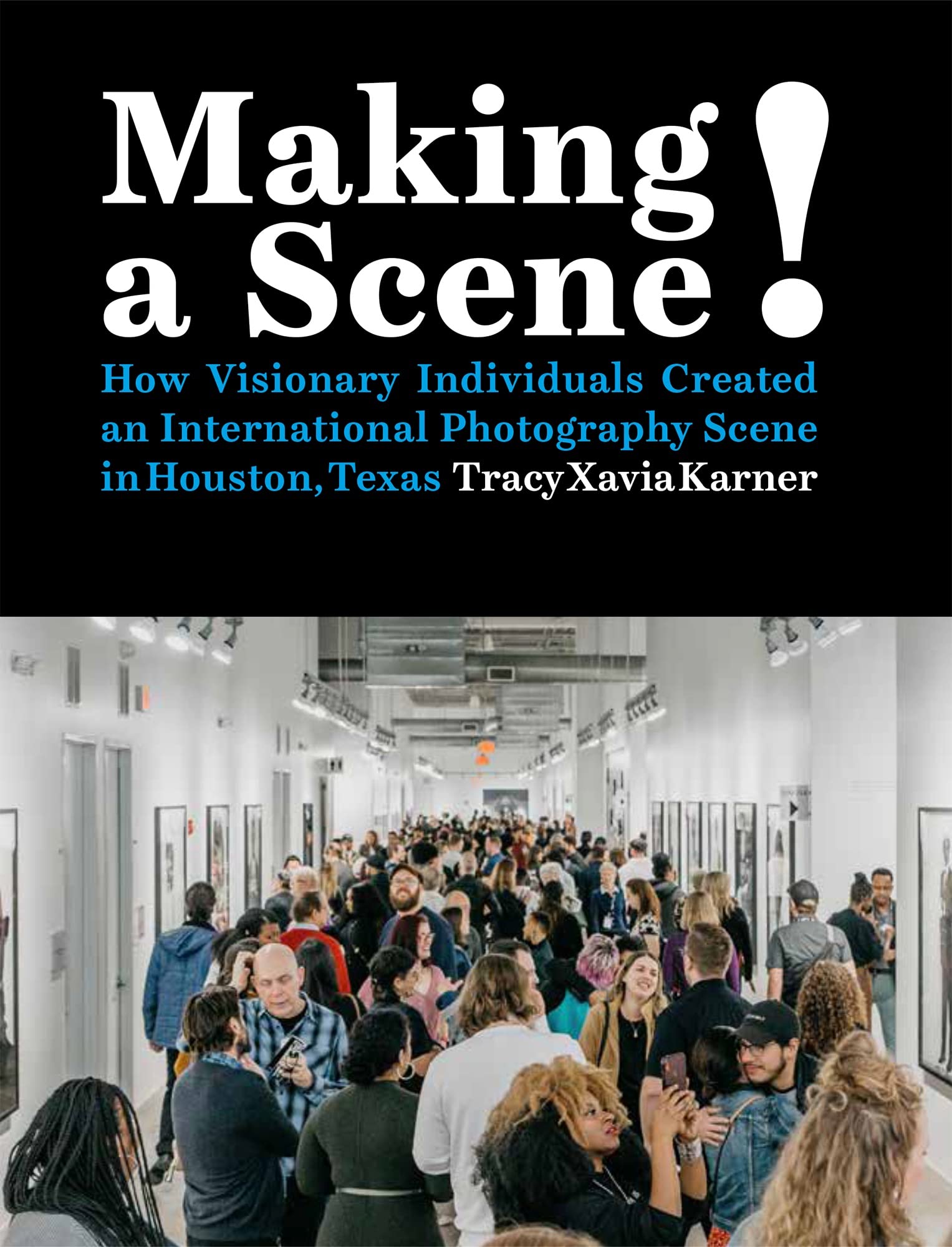 Making a Scene!: How Visionary Individuals Created an International ...