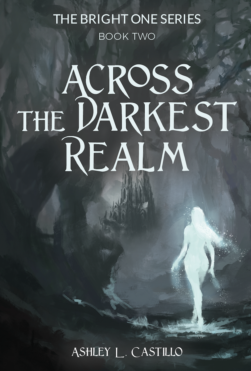Across the Darkest Realm (The Bright One #2) by Ashley L. Castillo ...