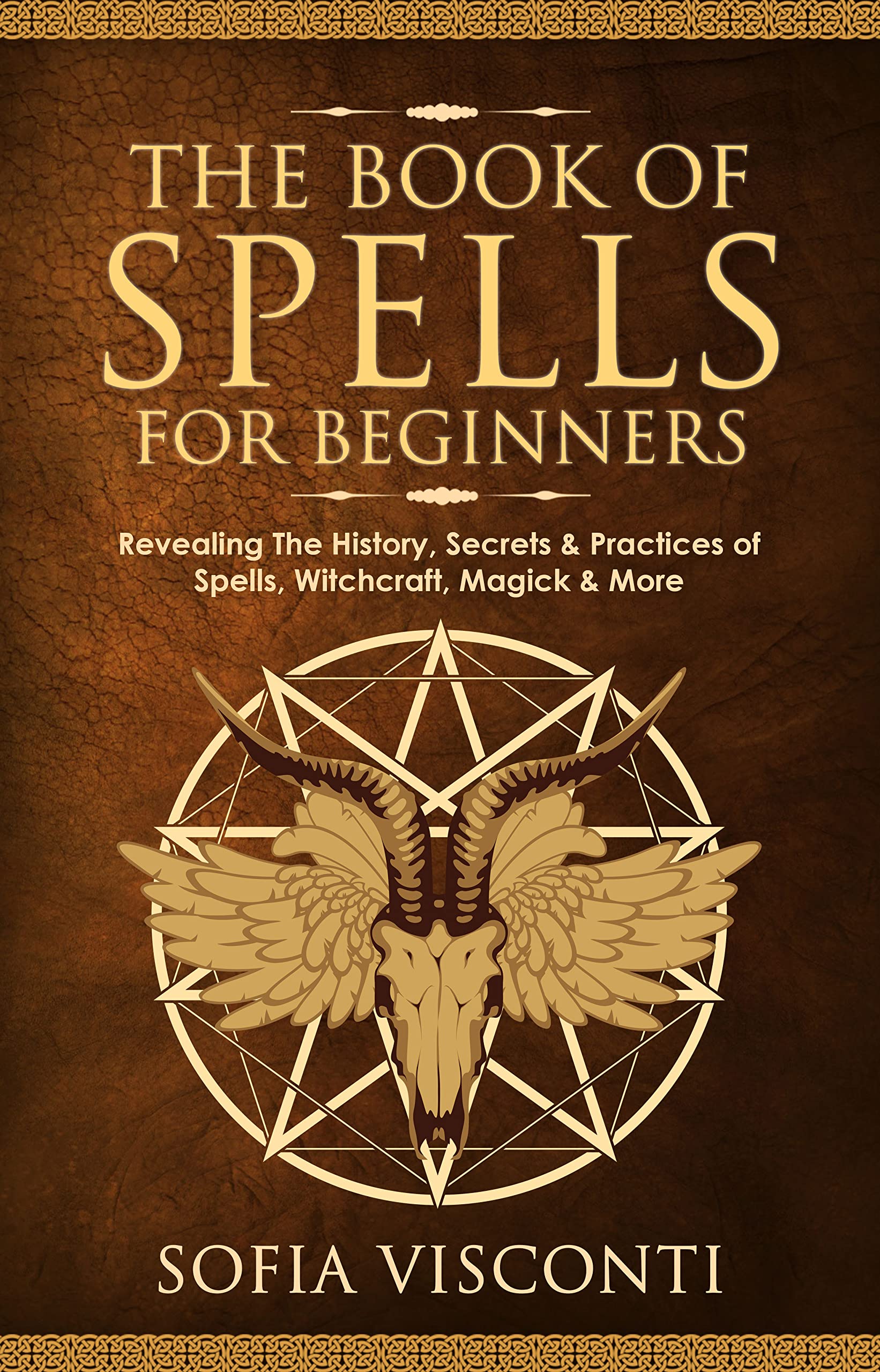 The Book of Spells for Beginners: Revealing The History, Secrets ...