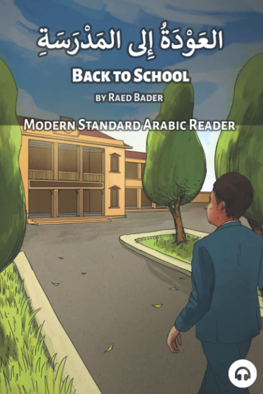Back to School: Modern Standard Arabic Reader by Raed Bader | Goodreads