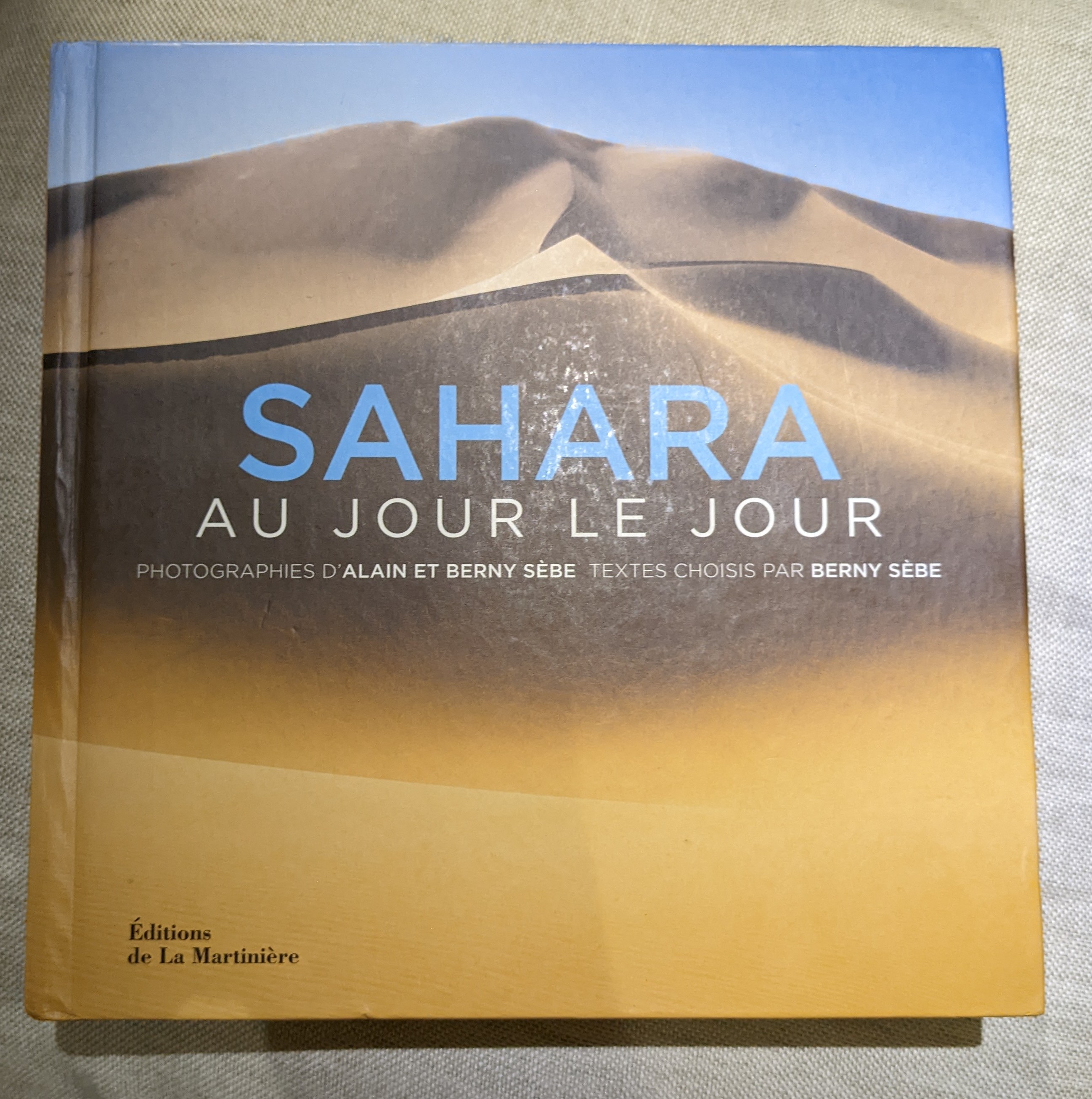 Sahara au jour le jour by Alain Sèbe, Berny Sèbe | Goodreads