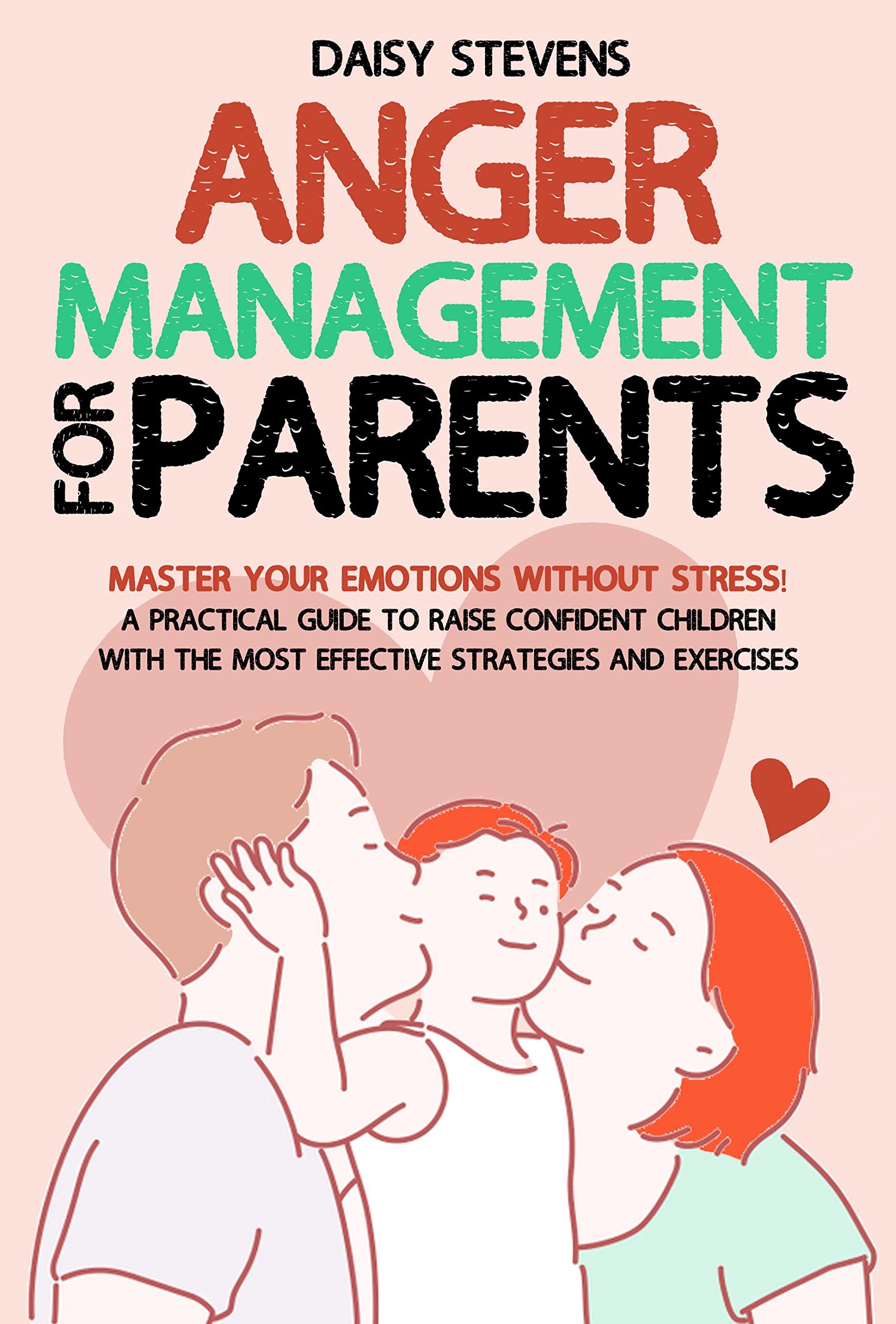 Anger Management for Parents: Master Your Emotions Without Stress! A ...