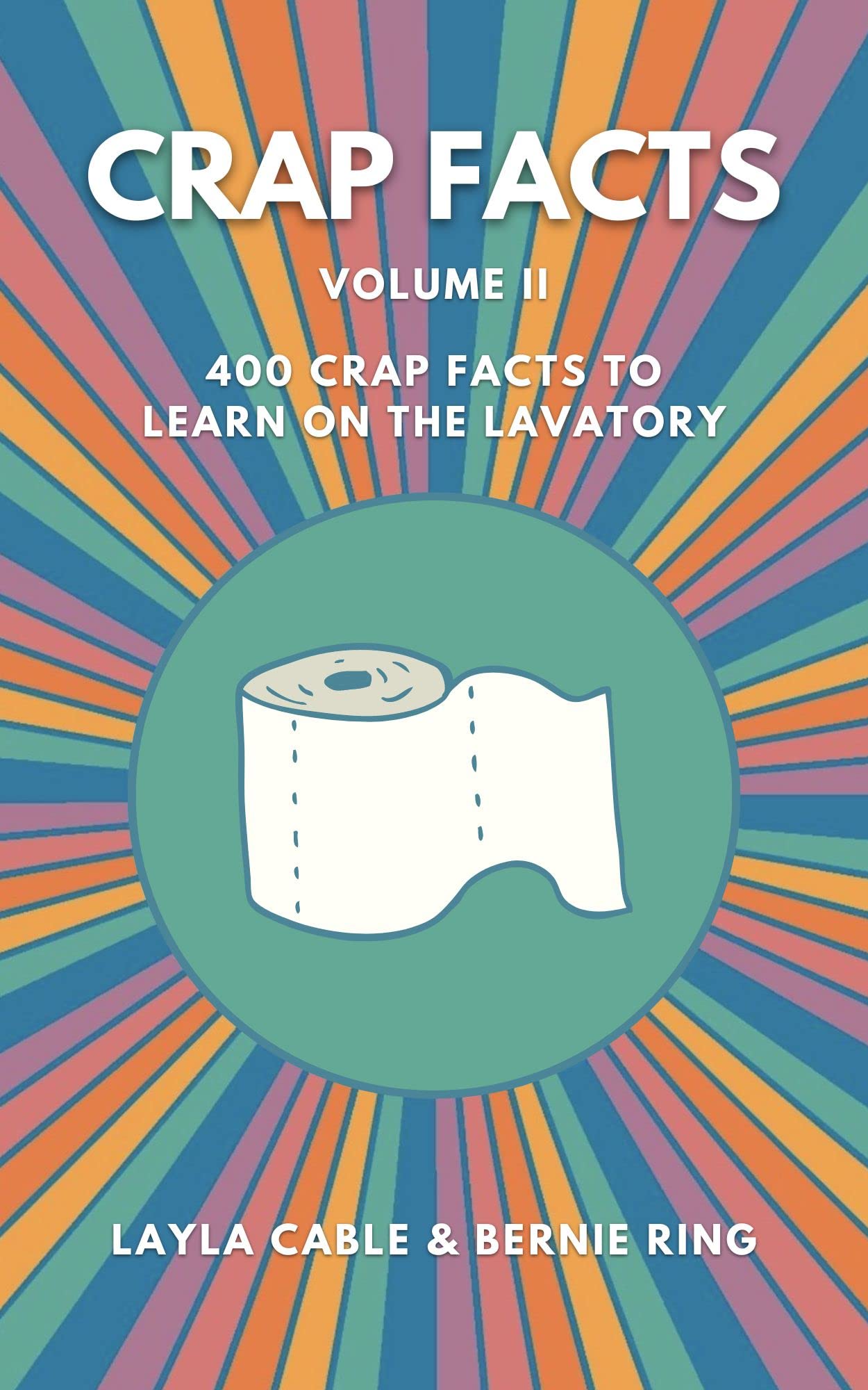 Crap Facts Volume II: 400 crap facts to learn on the lavatory by Layla ...
