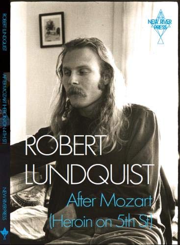 After Mozart (Heroin on 5th Street) by Robert Lundquist | Goodreads