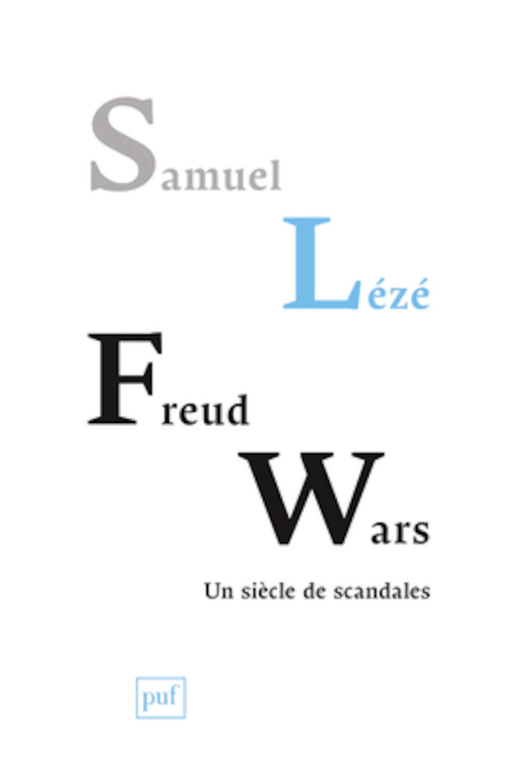 Freud Wars: Un siècle de scandales (French Edition) by Samuel Leze ...