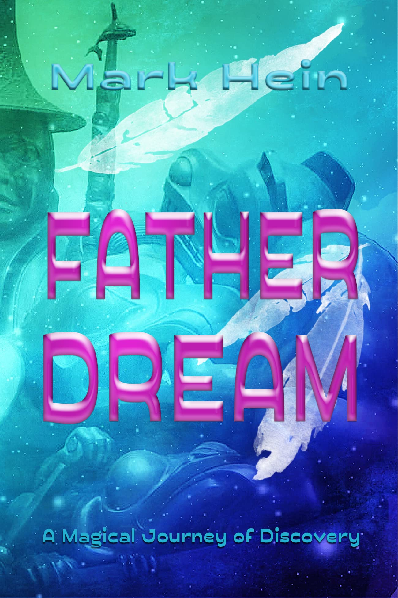 Father Dream by Mark Hein | Goodreads