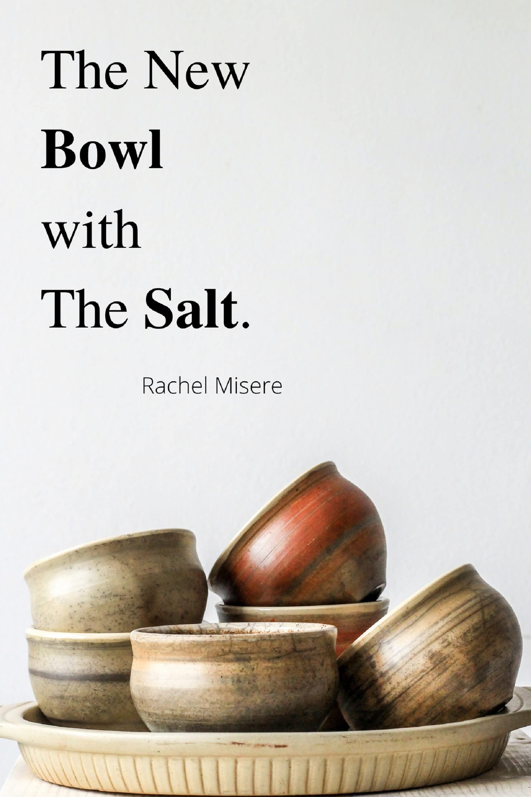 The New Bowl with The Salt: You are the Salt of the Earth by Rachel ...