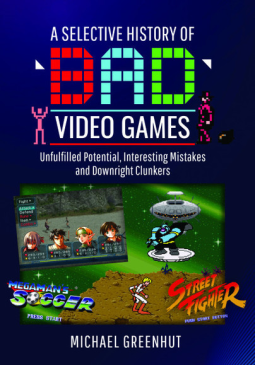 A Selective History of 'Bad' Video Games: Unfulfilled Potential ...