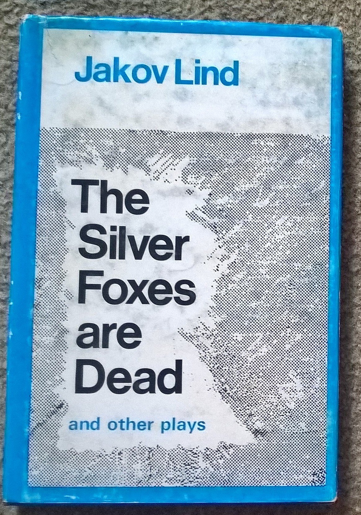 The Silver Foxes Are Dead and Other Plays by Jakov Lind | Goodreads