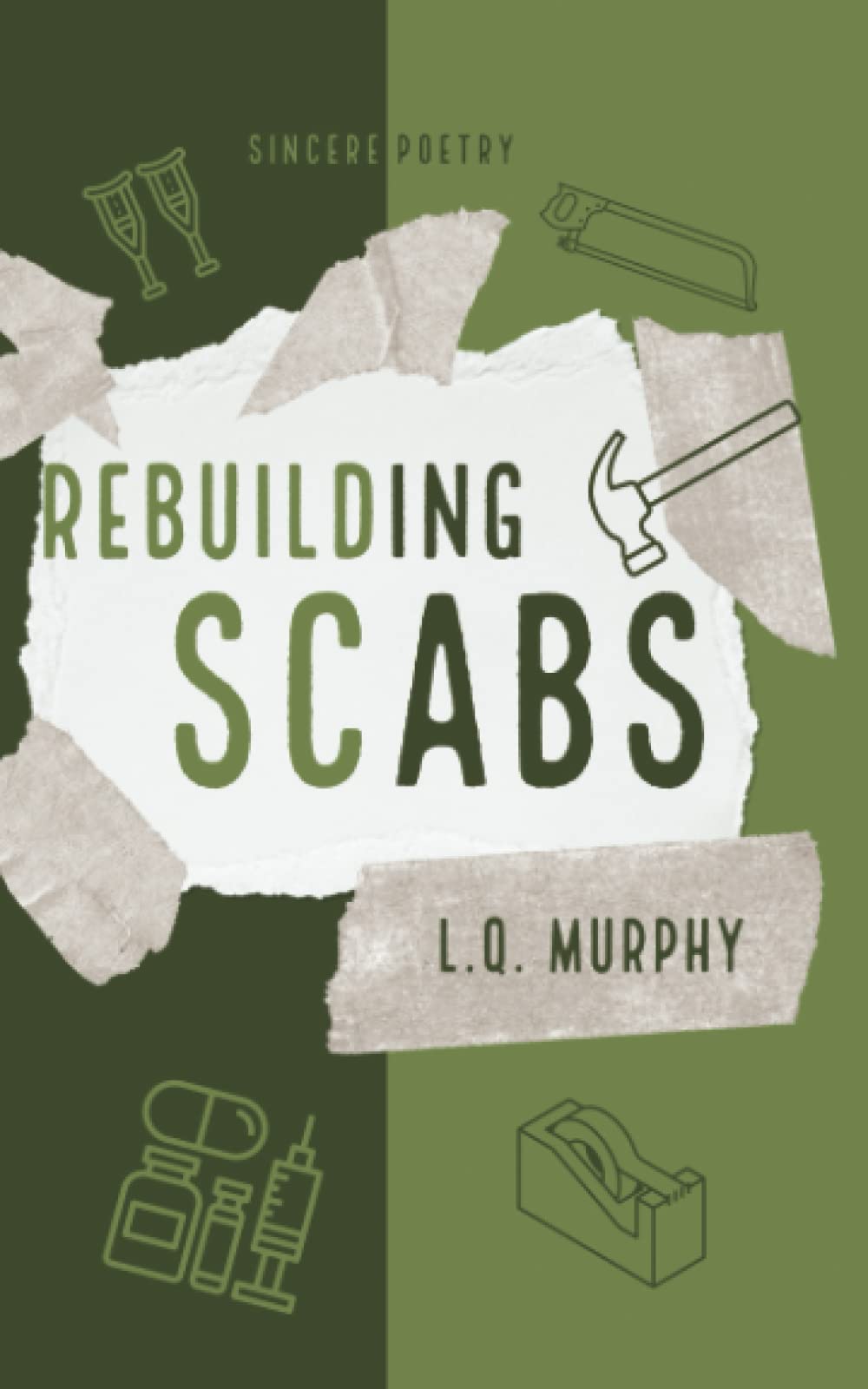 Rebuilding Scabs by L.Q. Murphy | Goodreads
