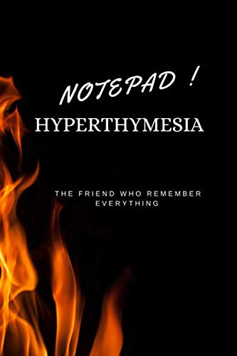 Hyperthymesia NOTEPAD: I'm your Hyperthymesia friend who remember ...