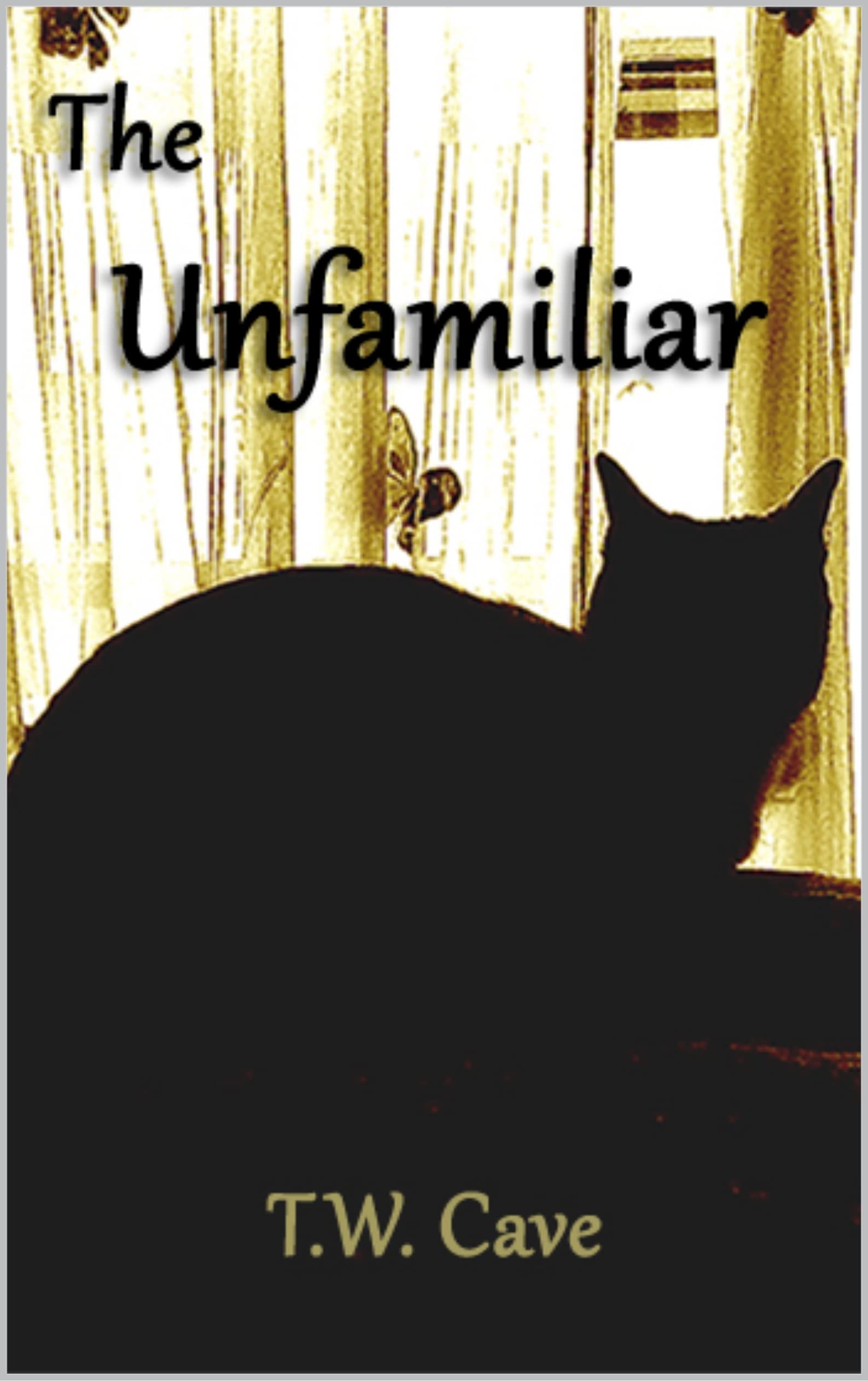 The Unfamiliar by T.W. Cave (aka Rob Simoglou) | Goodreads