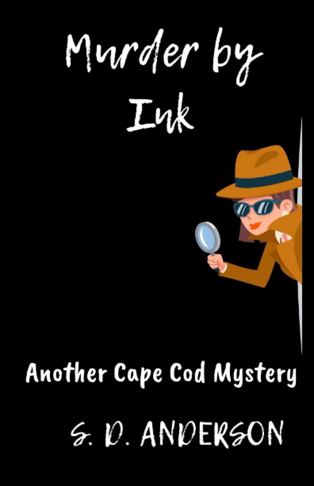 Murder by Ink: A Cape Cod Mystery by S. D. Anderson | Goodreads