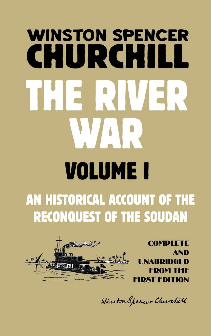 The River War Volume 1: An Historical Account of the Reconquest of the ...