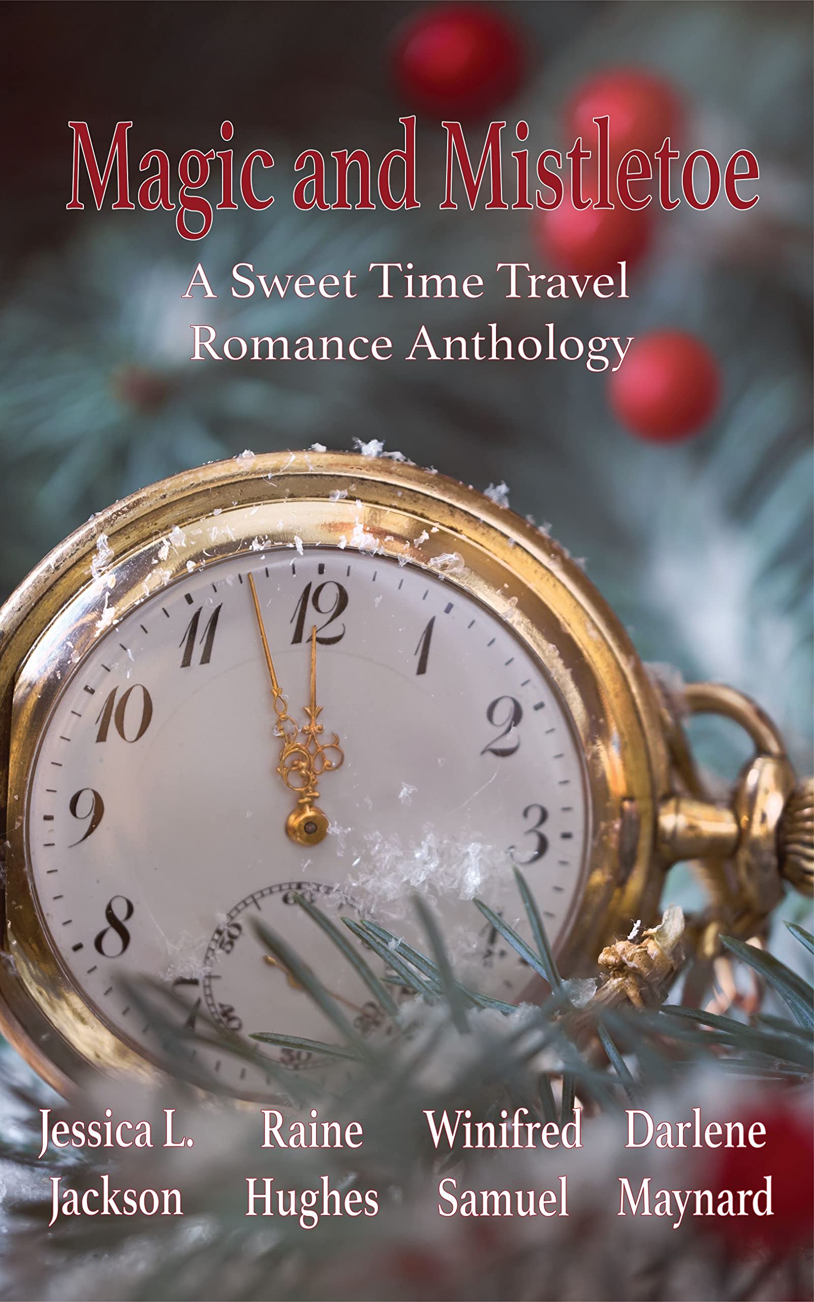 Magic and Mistletoe: A Sweet Time Travel Romance Anthology by Jessica L ...