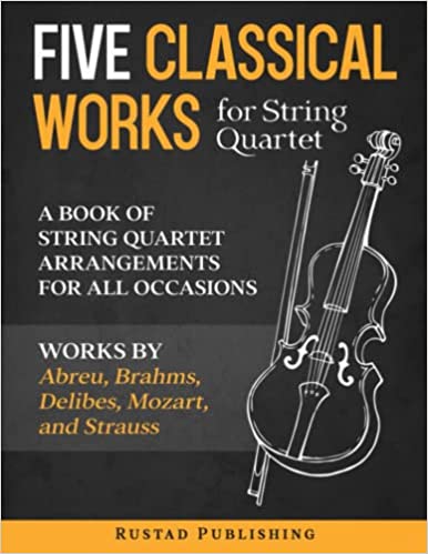 Five Classical Works for String Quartet: A Book of String Quartet ...