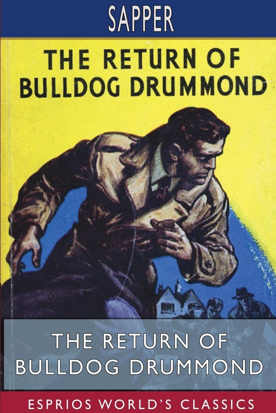 The Return of Bulldog Drummond by Sapper | Goodreads