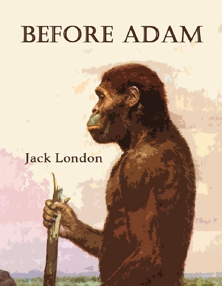 Before Adam: Jack London (Classics, Literature, Action & Adventure ...