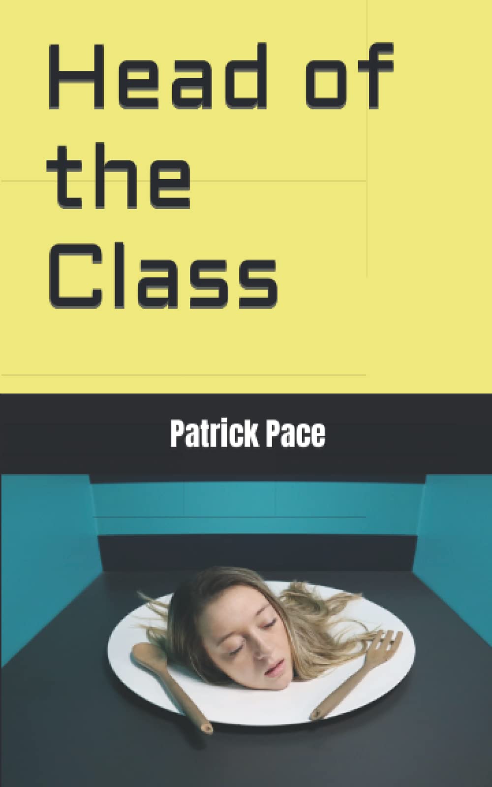 Head of the Class by Patrick Pace | Goodreads