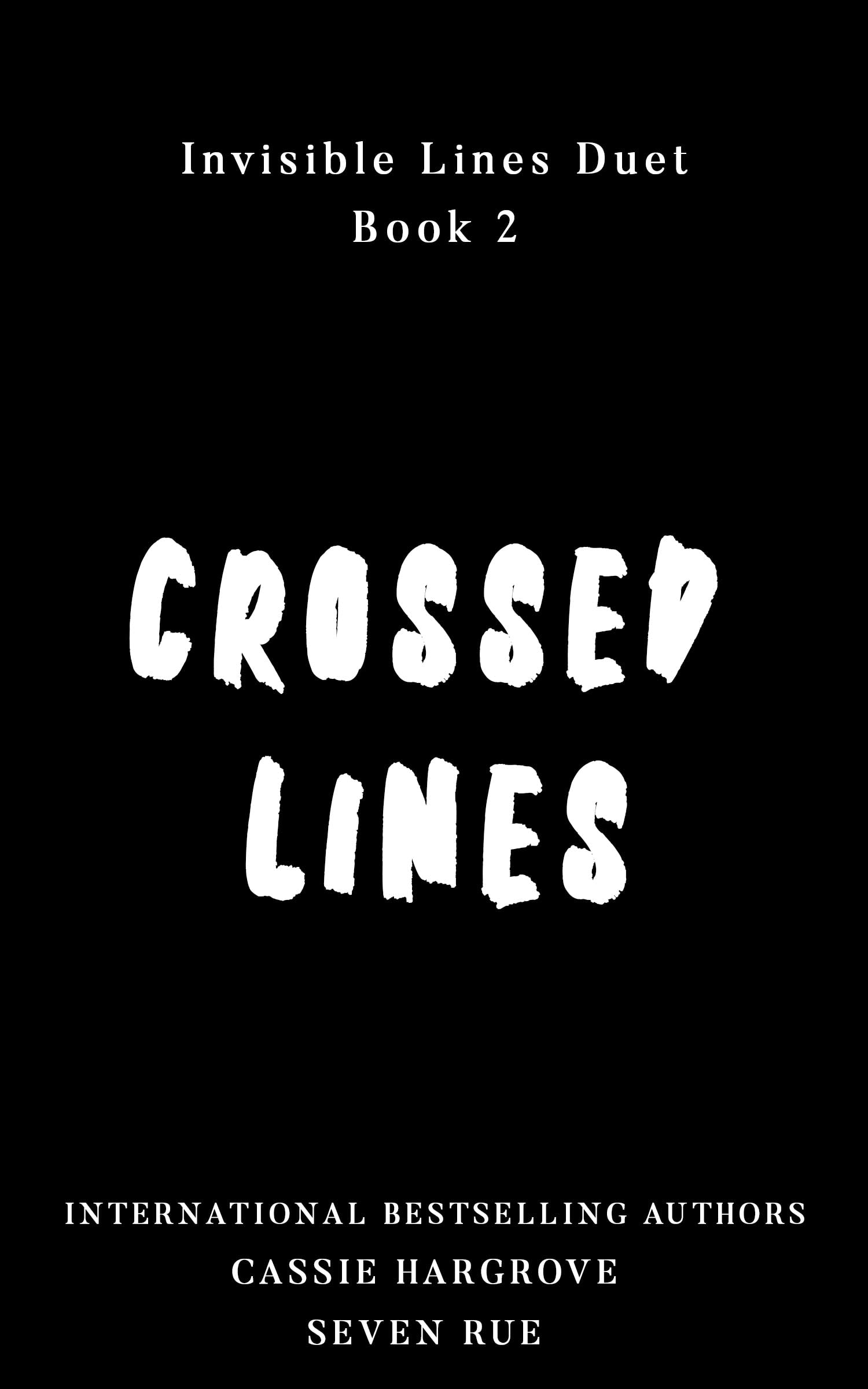 Crossed Lines Invisible Lines Duet Book 2 By Cassie Hargrove Goodreads crossed-lines-invisible-lines-duet-book-2-by-cassie-hargrove-goodreads