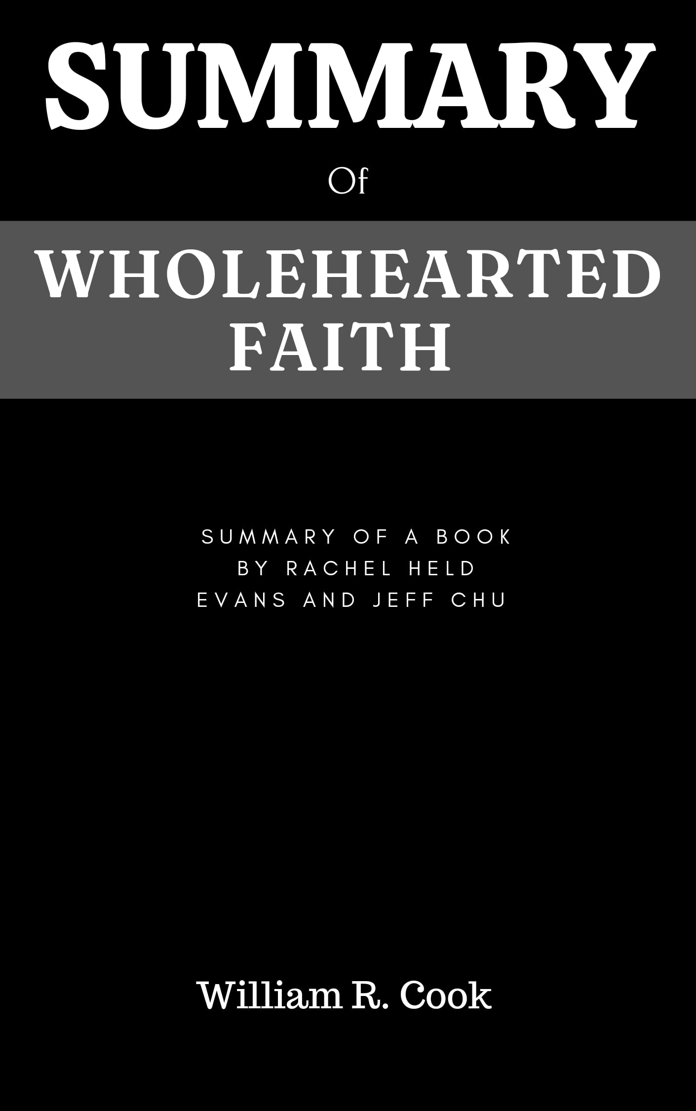 A Summary Of Wholehearted Faith by Rachel Held Evans and Jeff Chu by ...