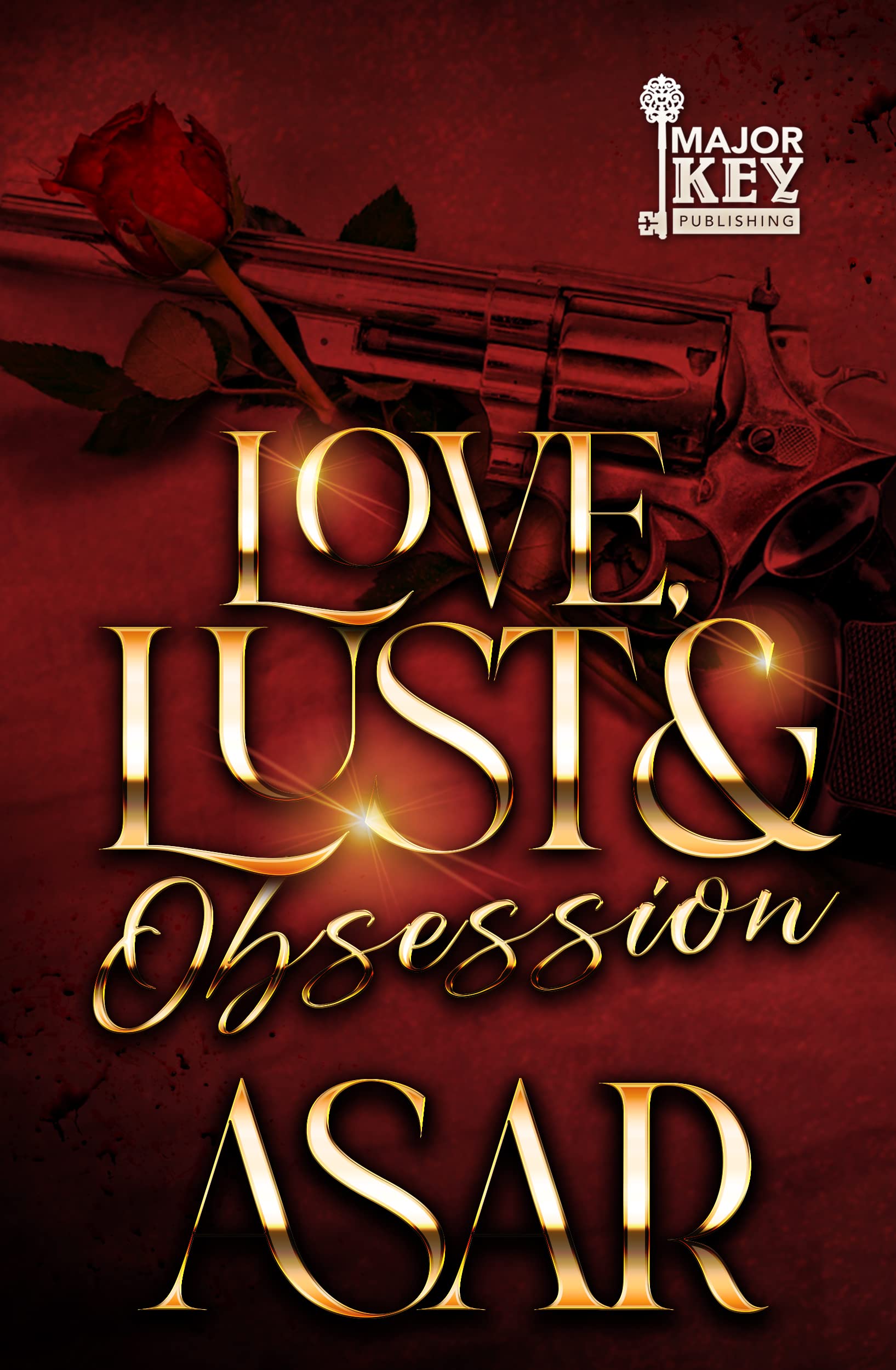 Love, Lust & Obsession : An Urban Thriller by Asar | Goodreads