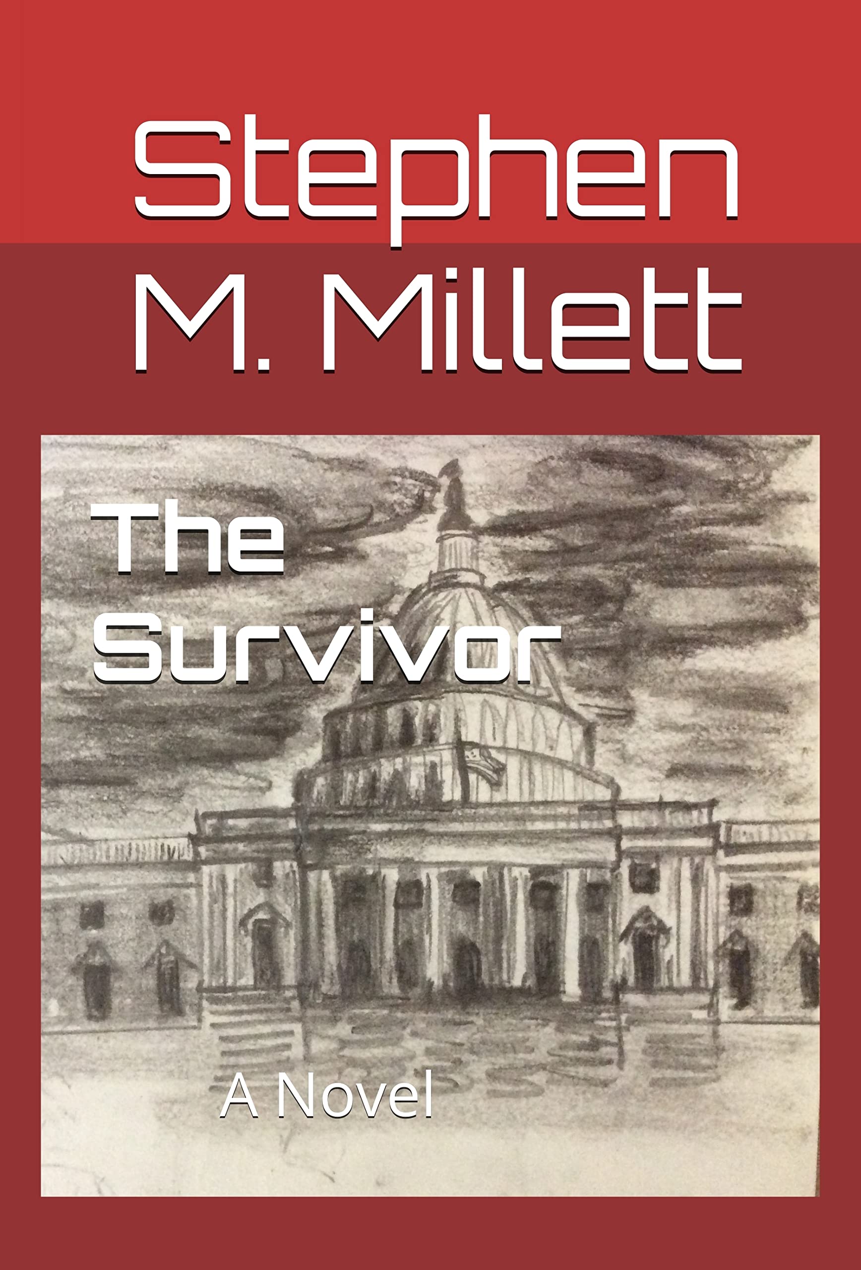 The Survivor: A Novel by Stephen M. Millett | Goodreads