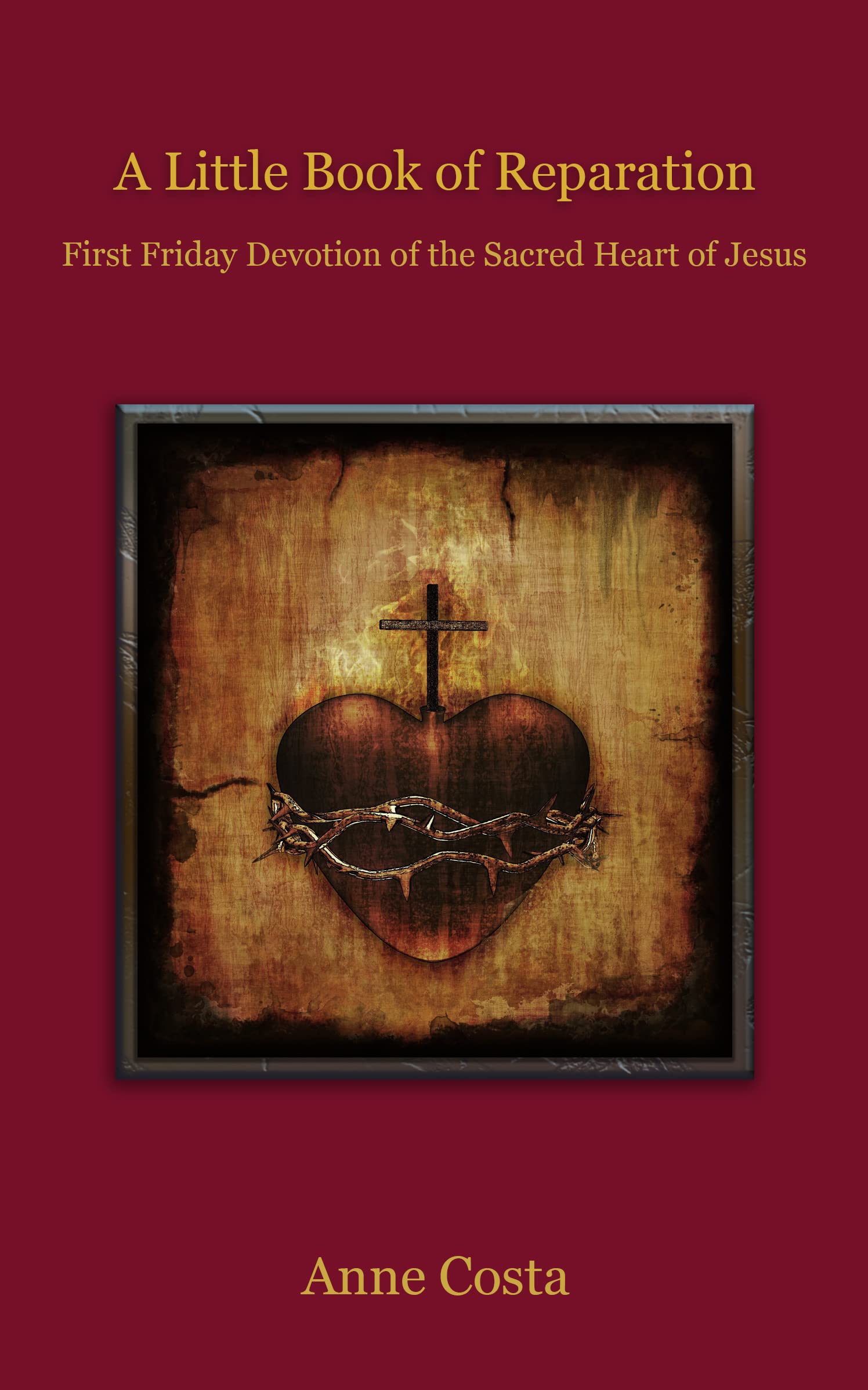 A Little Book of Reparation First Friday Devotion of the Sacred Heart ...