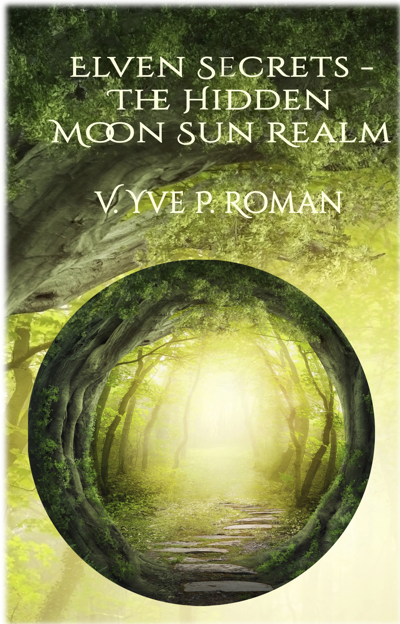Elven Secrets - The Hidden Moon Sun Realm by V. Yve P. Roman | Goodreads