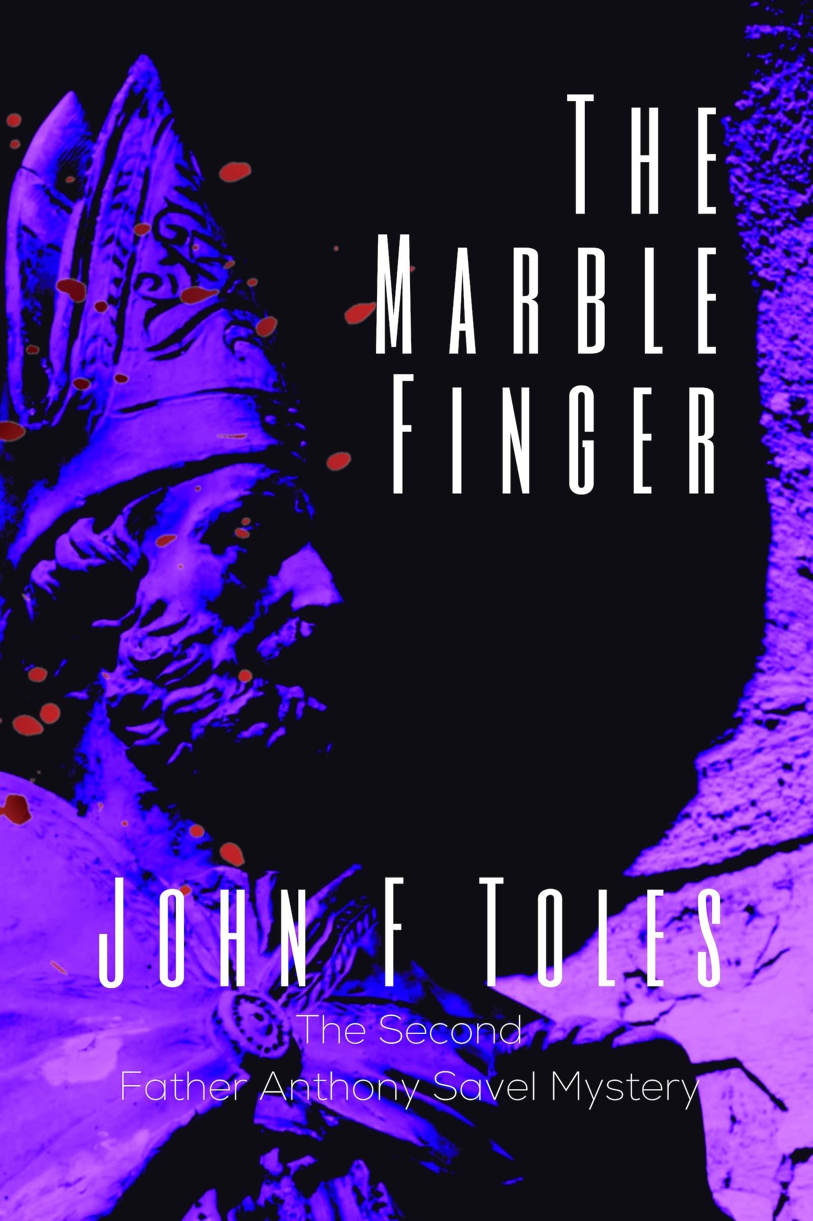 The Marble Finger: The Second Father Anthony Savel Mystery by John F ...