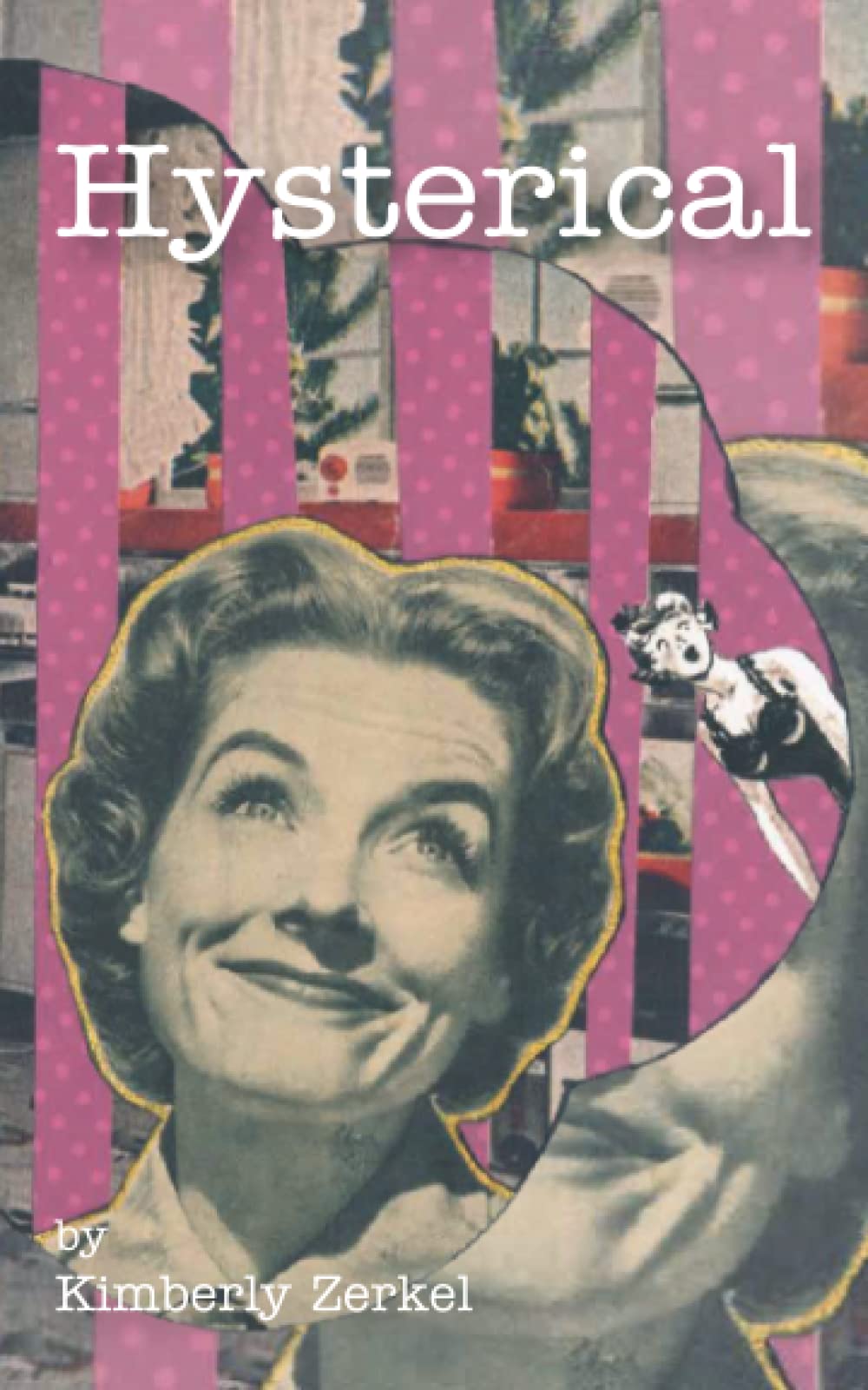 Hysterical by Kimberly Zerkel | Goodreads