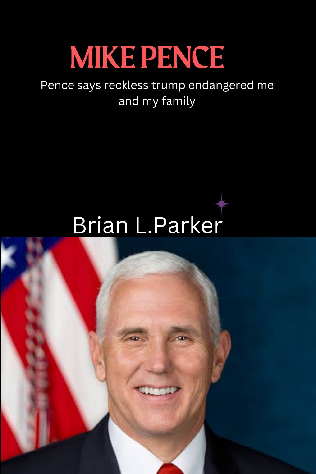 MIKE PENCE: Pence says reckless trump endangered me and my family by ...