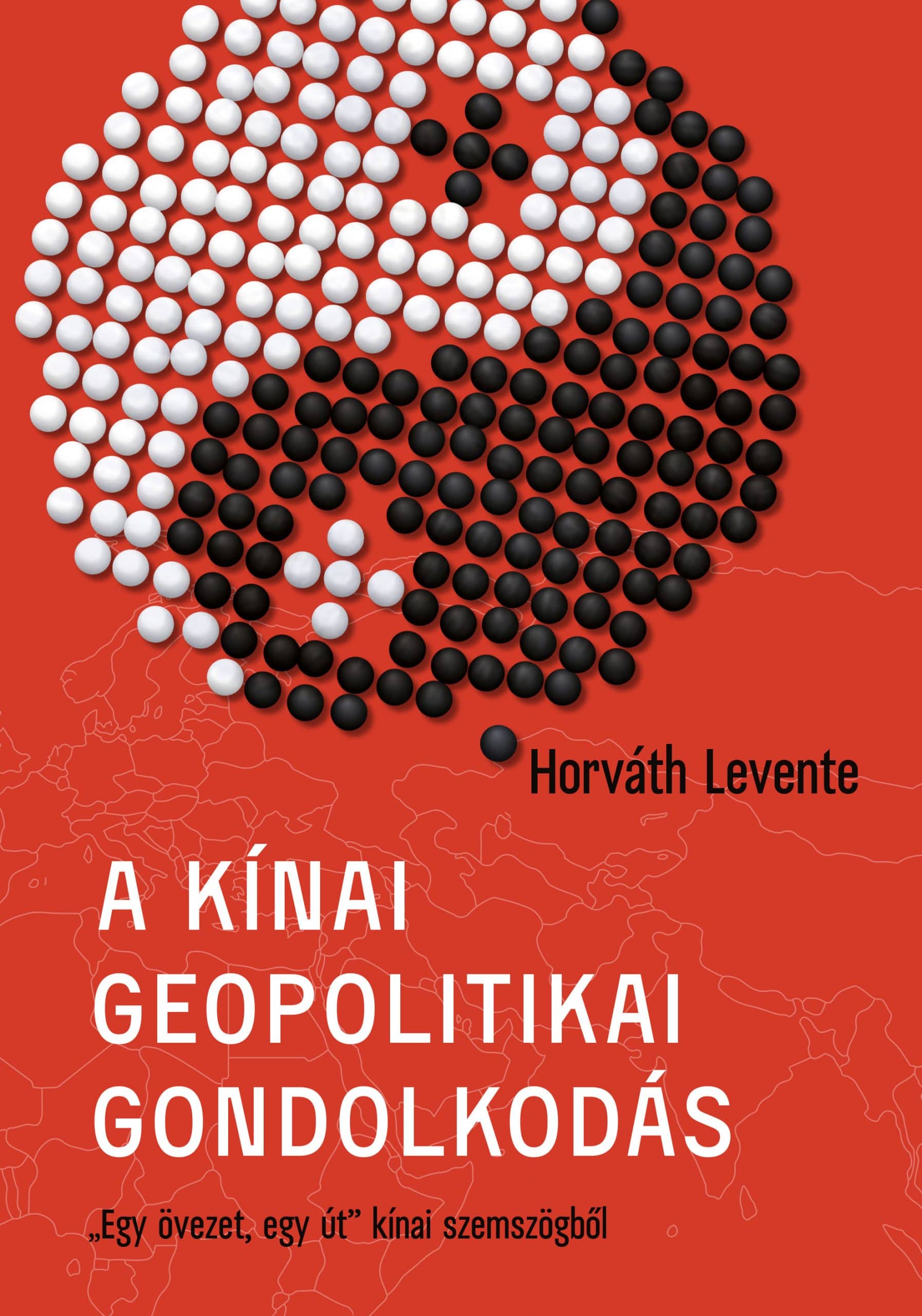 A kínai geopolitikai gondolkodás by Levente Horváth | Goodreads