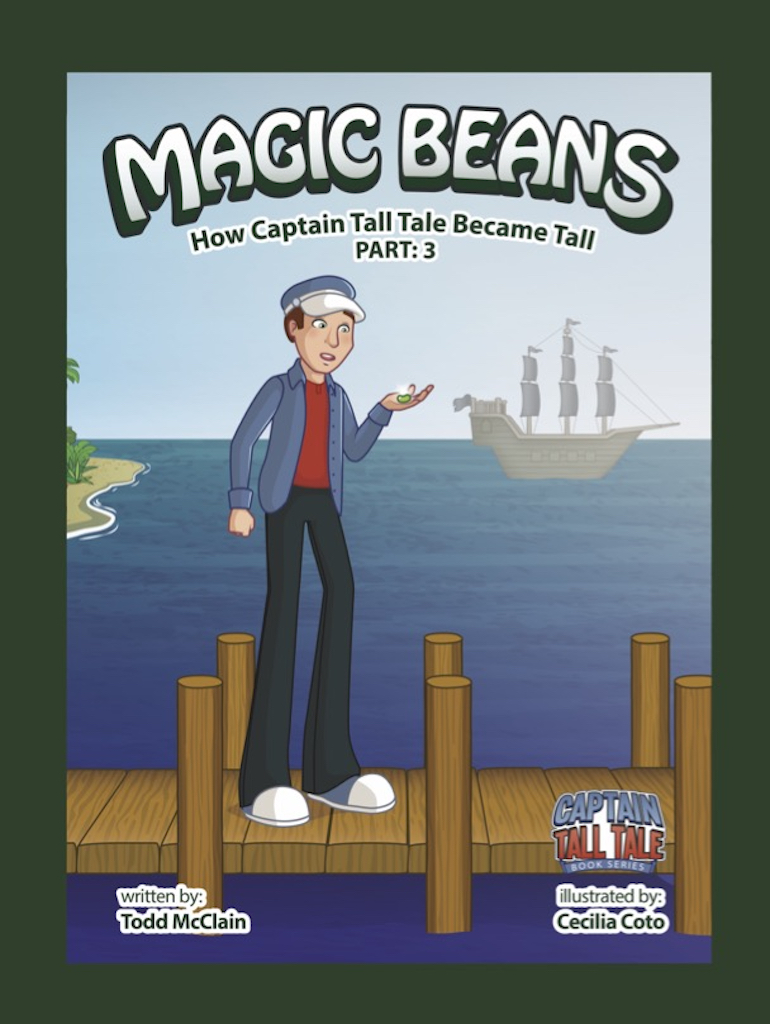 Magic Beans, How Captain Tall Tale Became Tall, part: 3 by Todd McClain ...