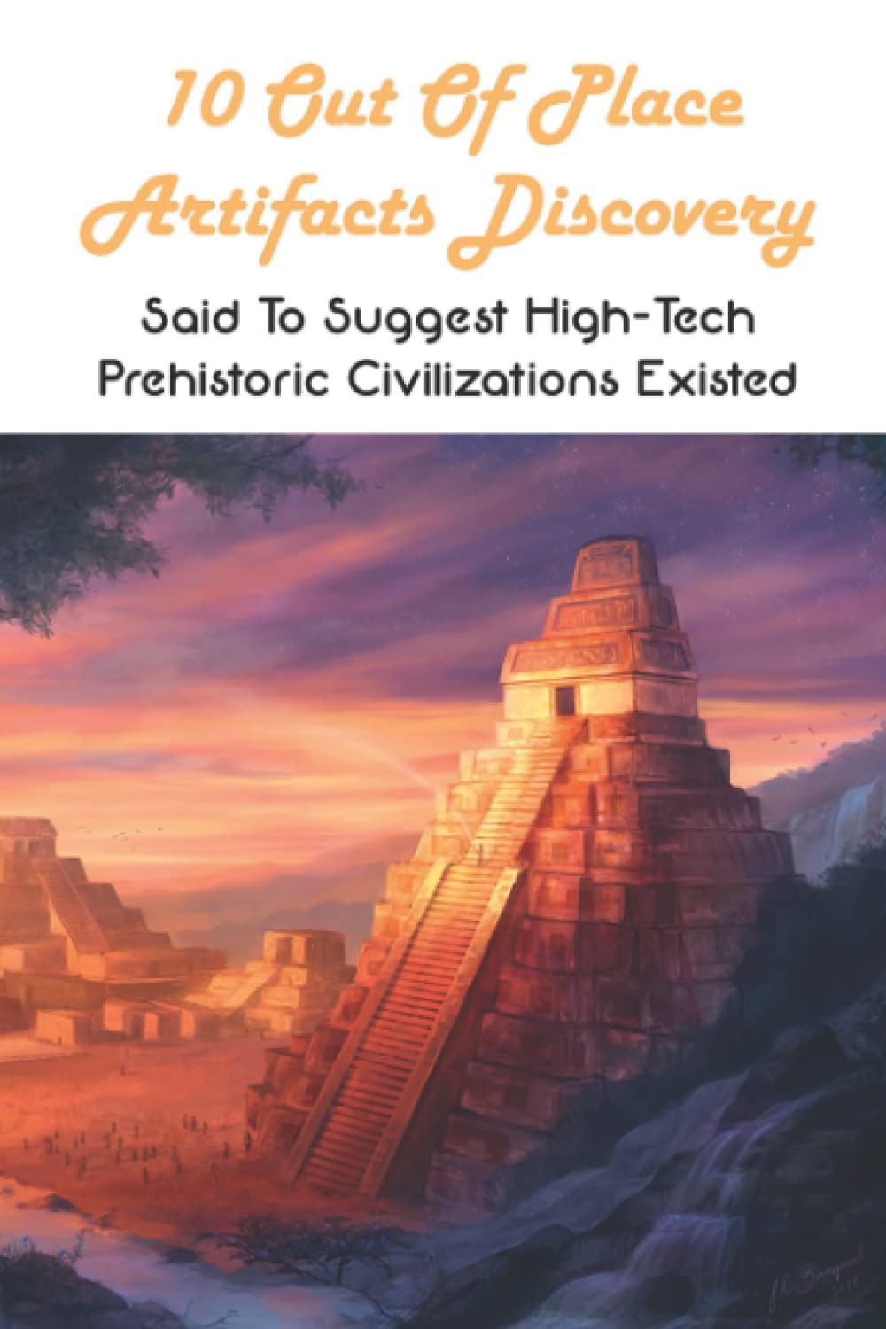 10 Out Of Place Artifacts Discovery: Said To Suggest High-Tech ...