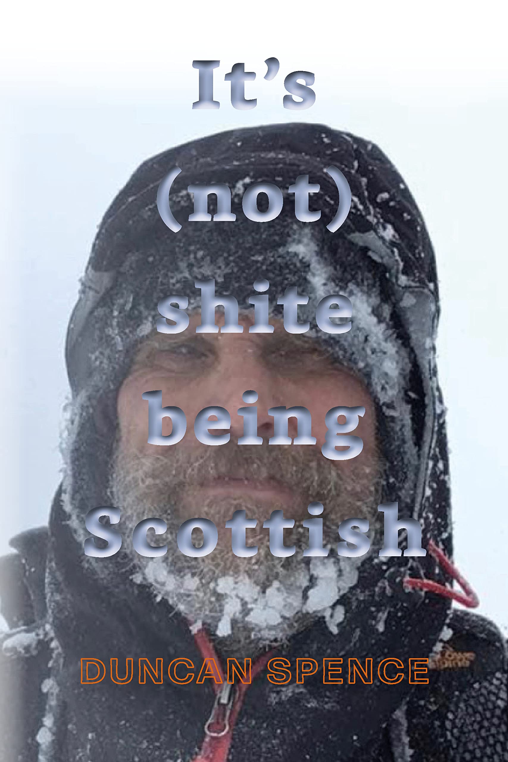 It's (not) shite being Scottish by Duncan Spence | Goodreads