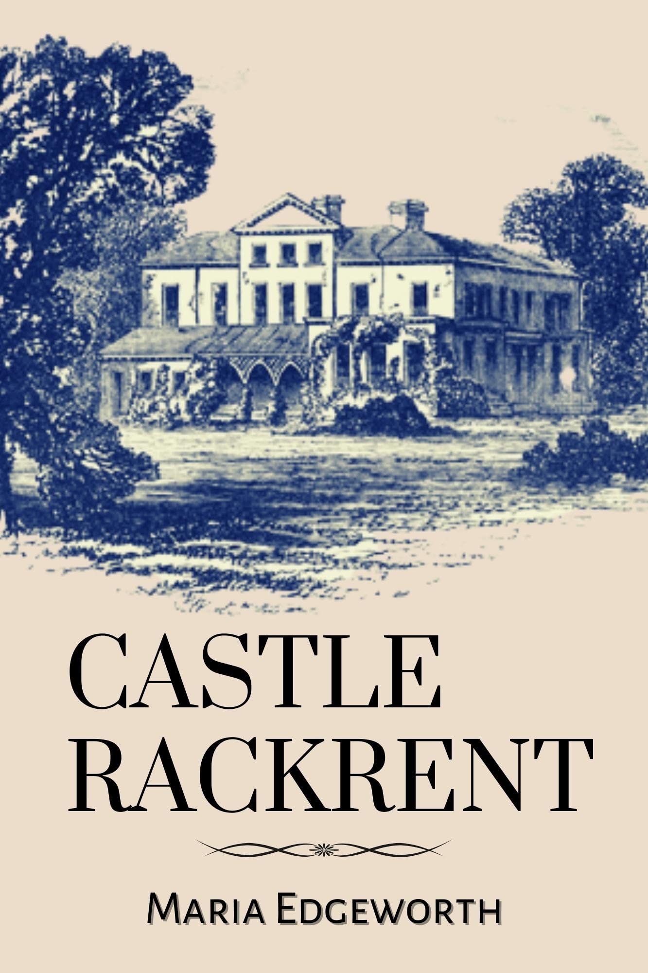 Castle Rackrent: With Classic Illustrated by Maria Edgeworth | Goodreads