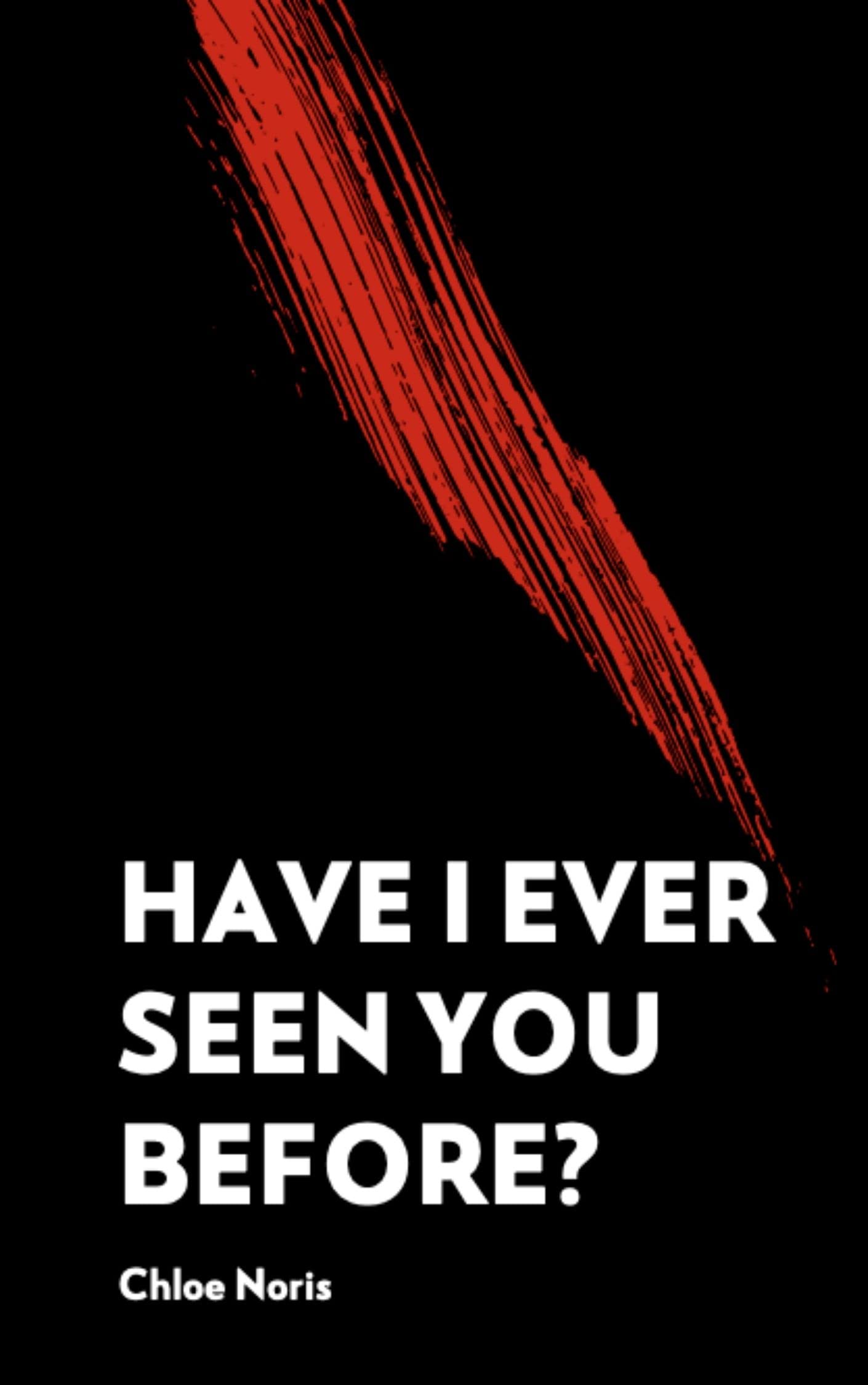 Have I Ever Seen You Before By Chloe Noris Goodreads have-i-ever-seen-you-before-by-chloe-noris-goodreads
