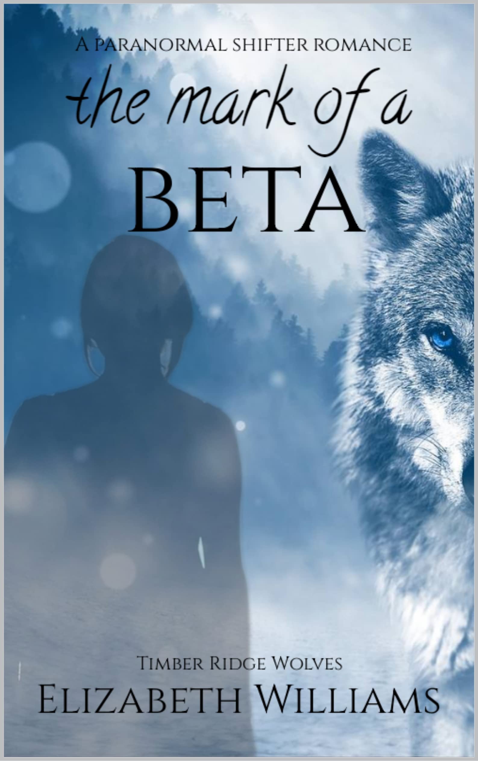The Mark of a Beta (Timber Ridge Wolves #1) by Elizabeth Williams ...