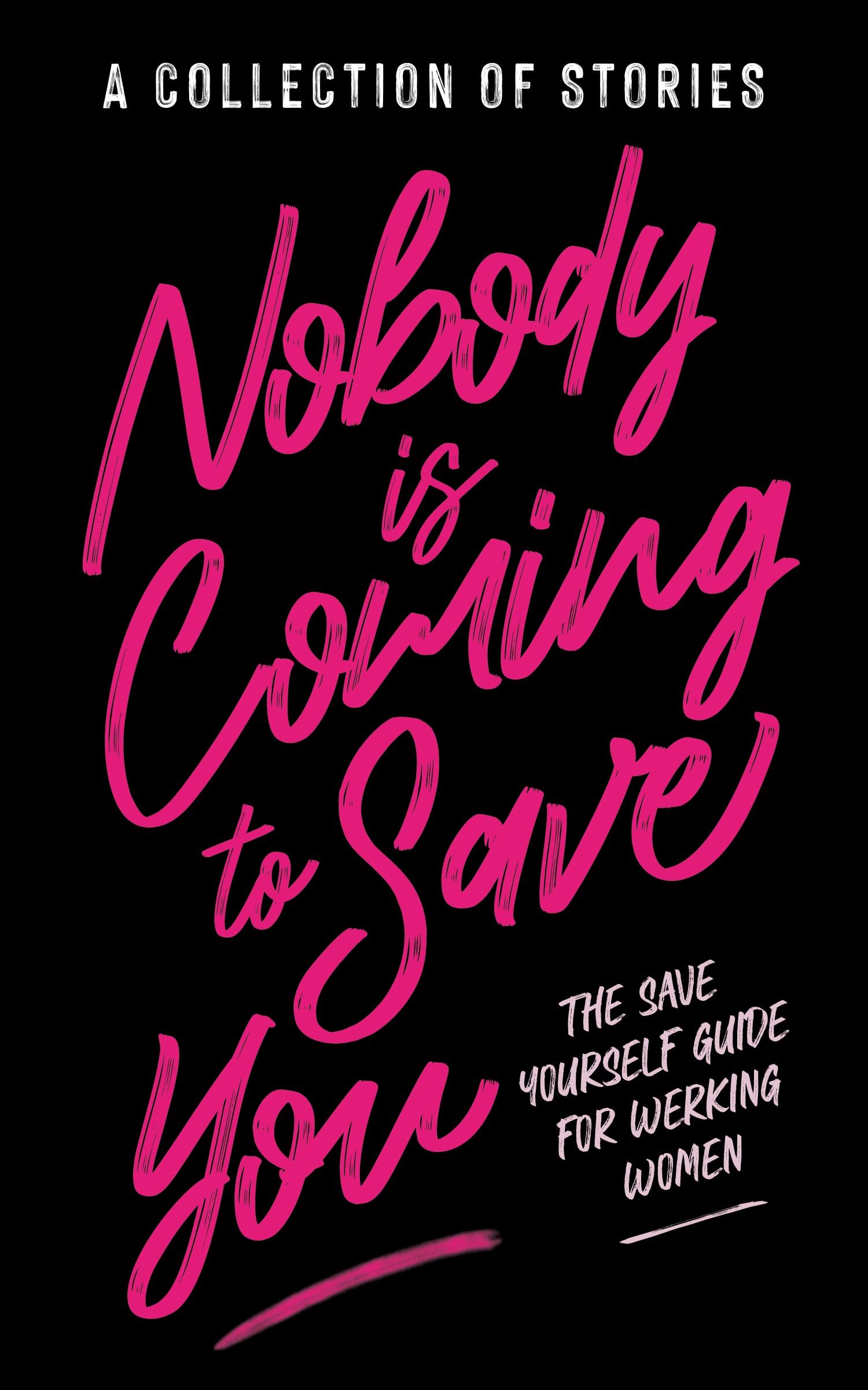 Nobody is Coming To Save You: The Save Yourself Guide for Working Women ...